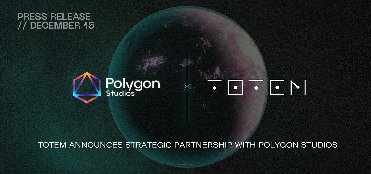 Polygon x Totem. Totem announces strategic partnership… | by Totem | Medium
