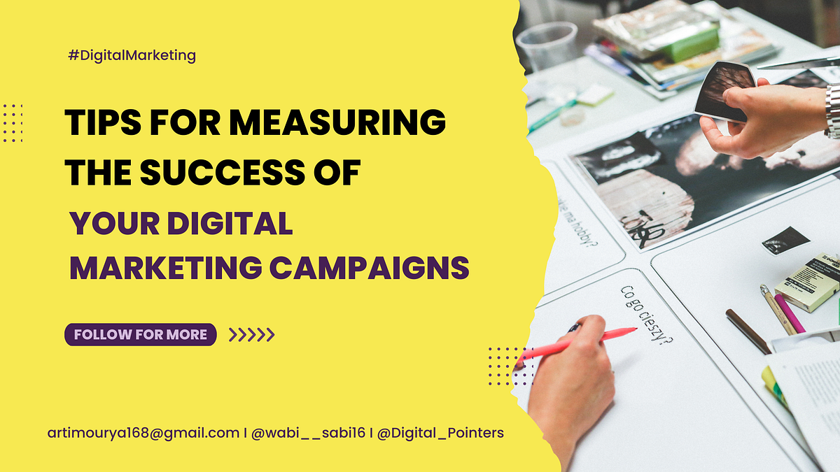Tips for measuring the success of your digital marketing campaigns | by Arti Maurya | Medium