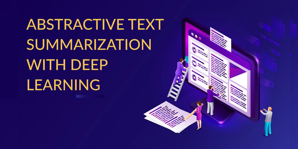 Abstractive Text Summarization with Deep Learning | by Times Internet ...