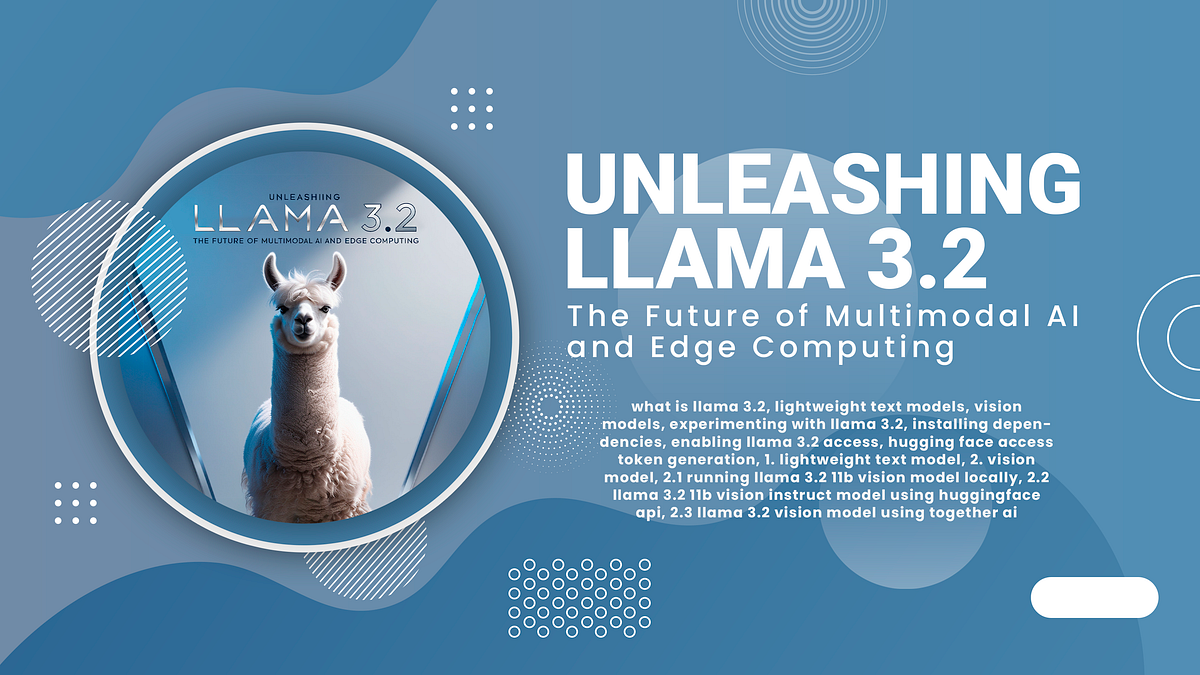 Unleashing Llama 3.2: The Future of Multimodal AI and Edge Computing | by Vishnu Sivan | Dev Genius