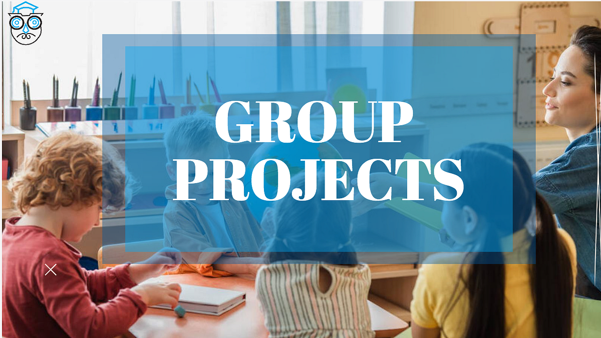 Importance of group projects for students. | by SchooPed | Medium