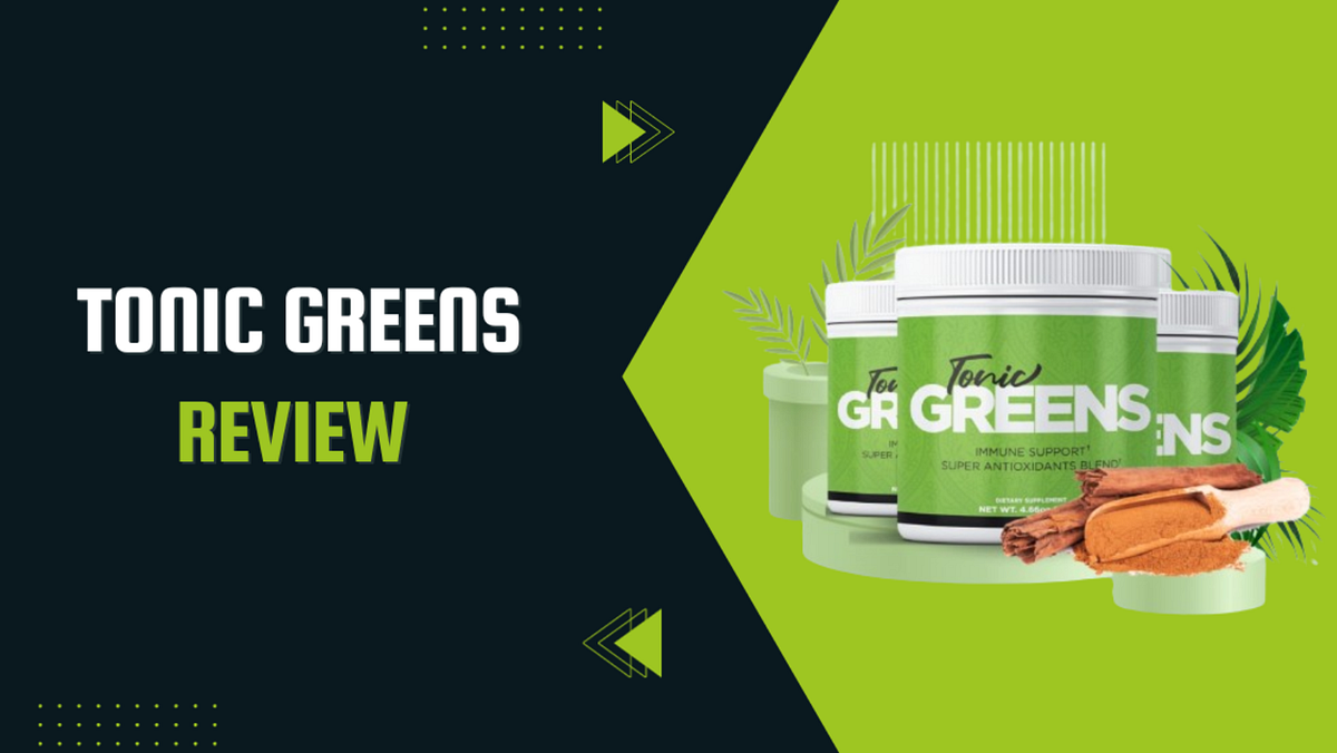 Tonic Greens Review 2024 Update: Will the TonicGreens Supplement Work ...