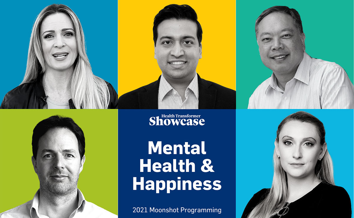Mental Health & Happiness Moonshot: A Health Transformer Showcase Recap ...