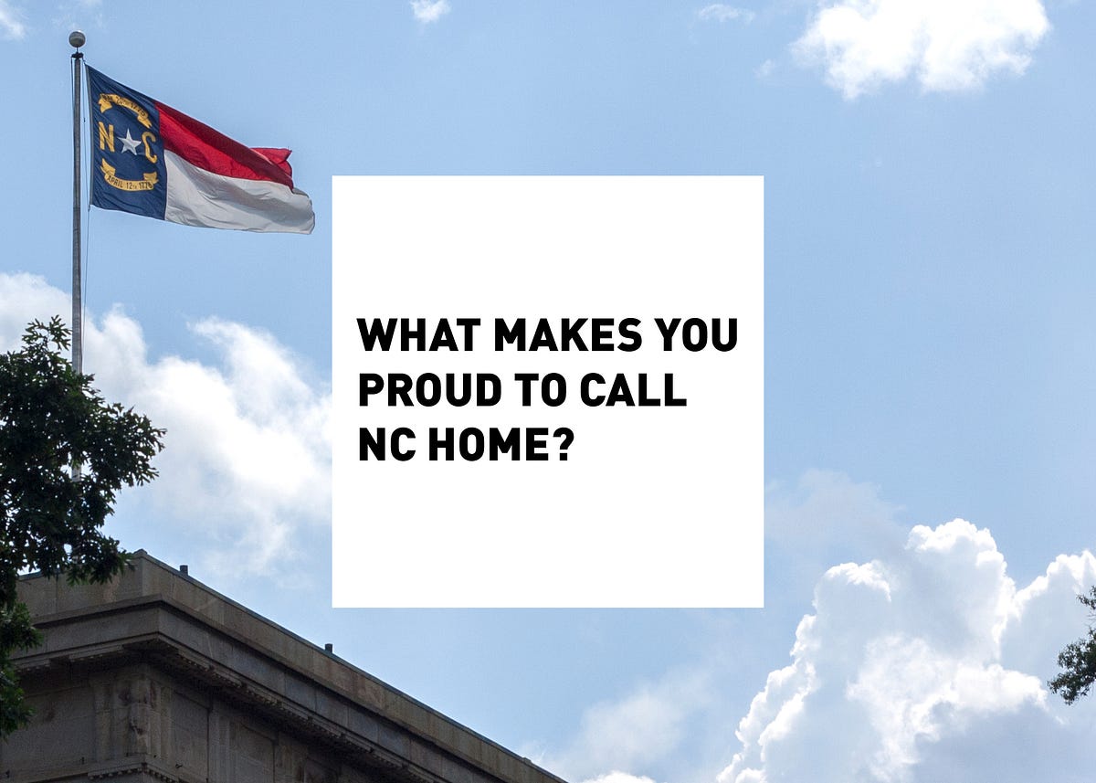 What makes you proud to call North Carolina home? | by Issue NC | Issue ...