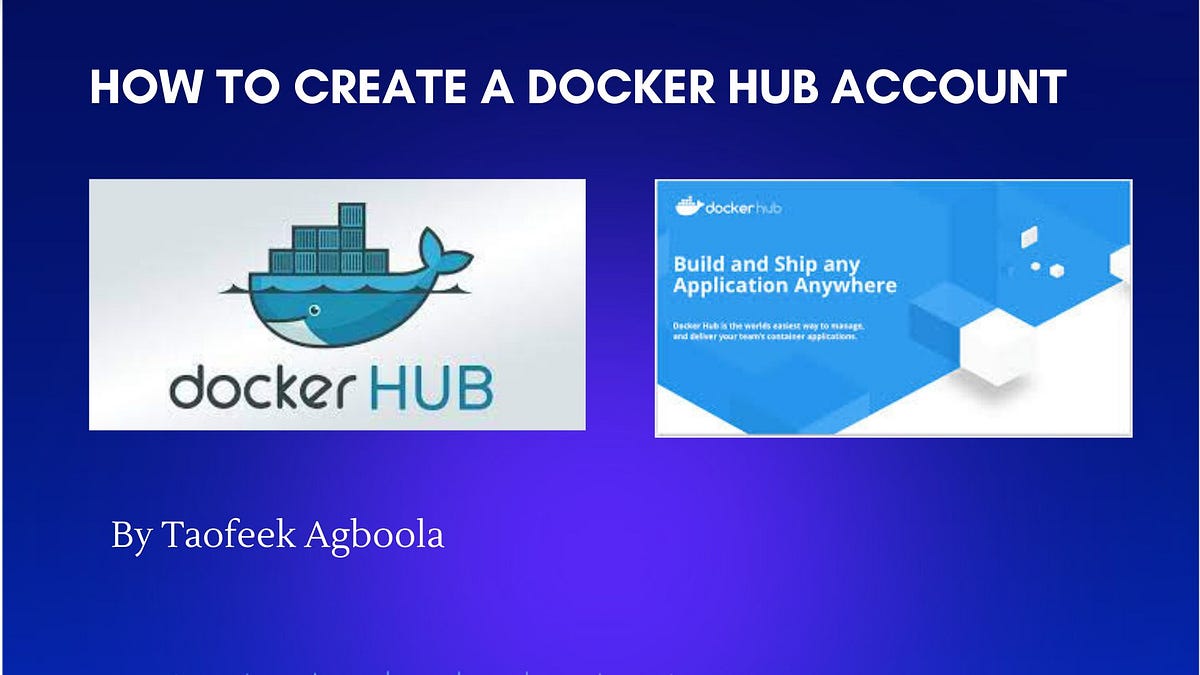 Installing Essential Tools Series 6: How to Create Docker Hub Account. | by Taofeek Agboola | Medium