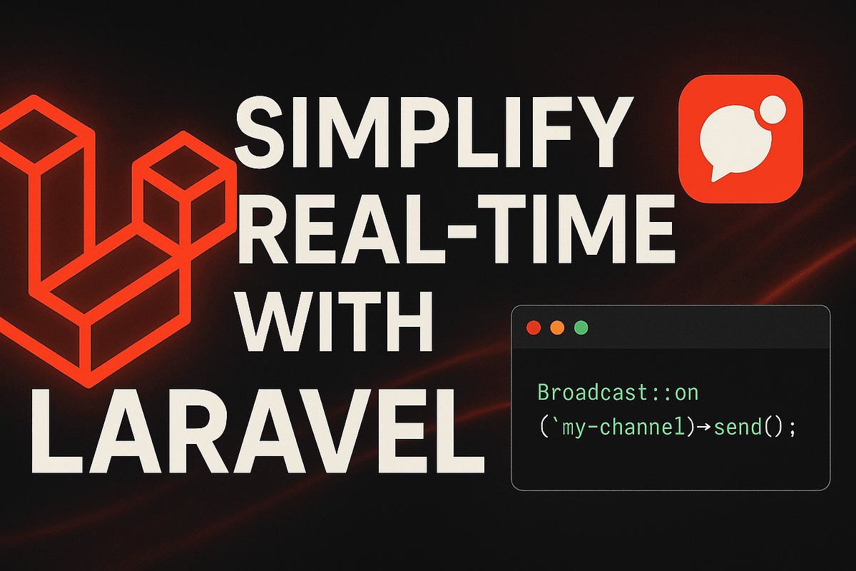 Simplify Real-Time Features with Laravel Anonymous Broadcasts | by Developer Awam | Apr, 2025 ...