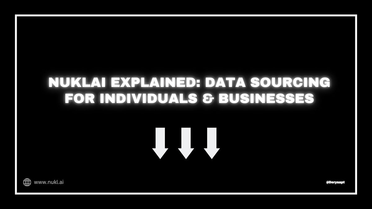 Nuklai Explained: Data Sourcing for Individuals and Businesses | by ...