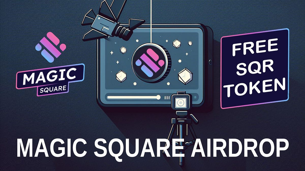 Magic Square ($SQR) Airdrop — Claim Free Tokens Now | by BLAST | Apr, 2024 | Medium