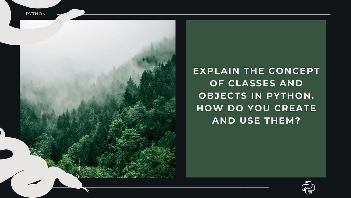 Explaining The Concept Of Classes And Objects In Python. How To Create