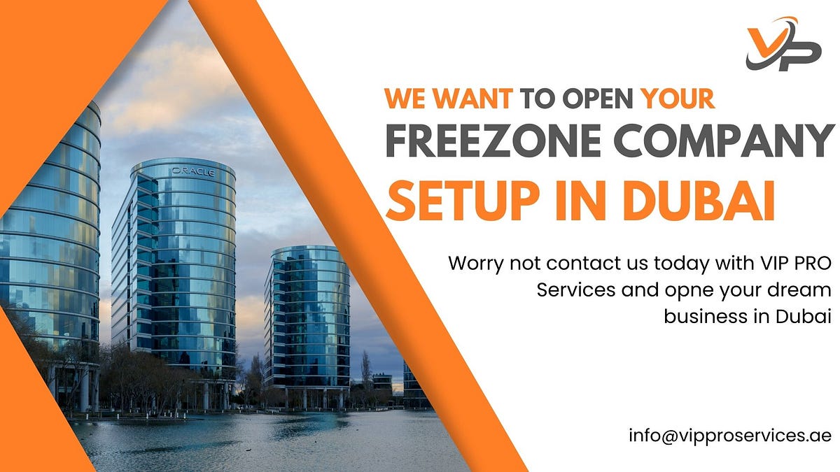 zoneFreezone Company Setup in Dubai with VIP PRO Services | by mehtab ...