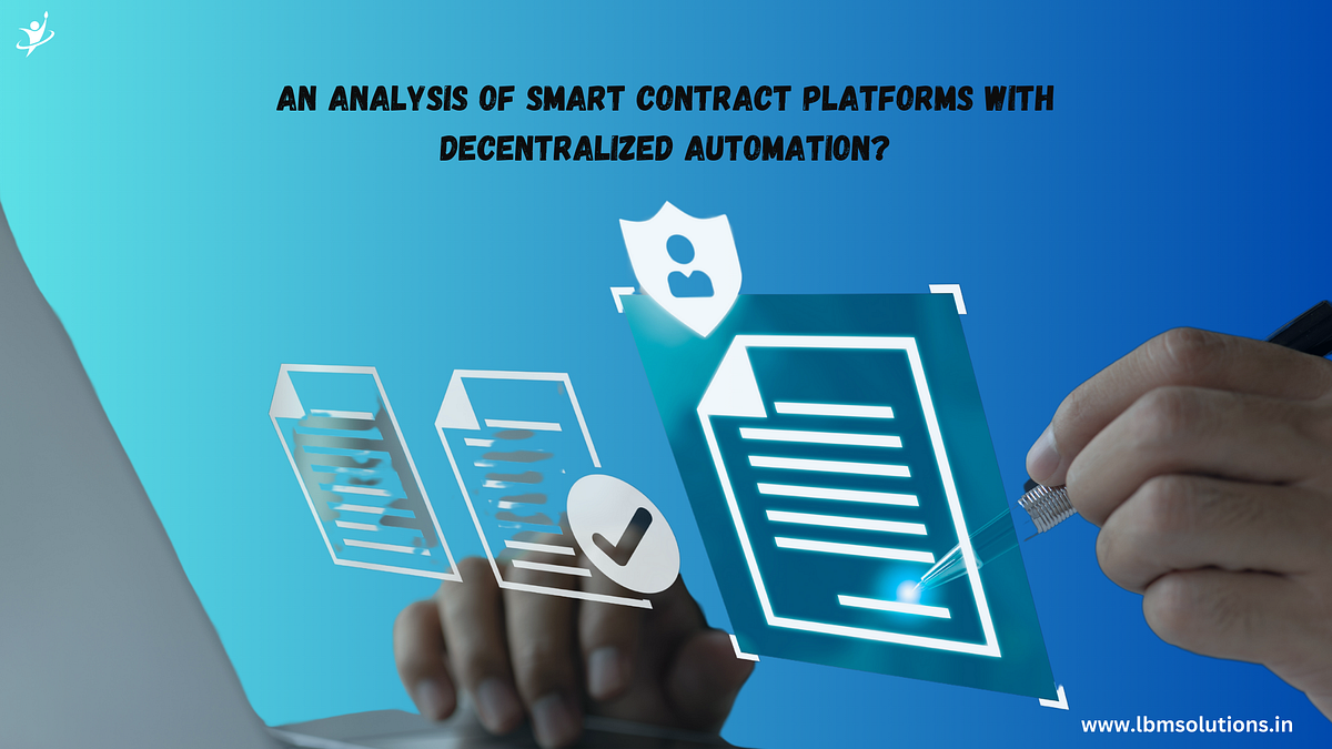 An analysis of smart contract platforms with decentralized automation ...
