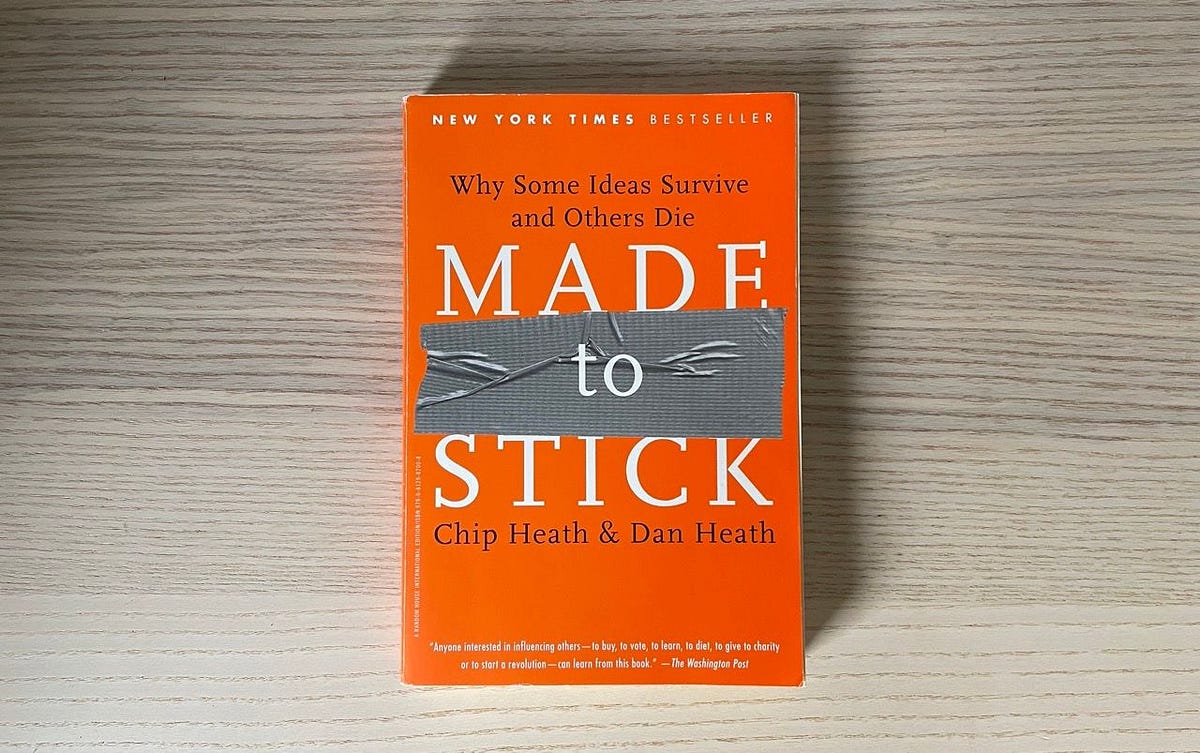 Summarizing ‘Made to Stick’ by Chip & Dan Heath | by Raj Bandhu | TechBag