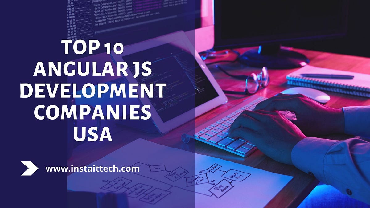 Top 10 Angular JS Development Companies USA | by InstaIT Technologies ...