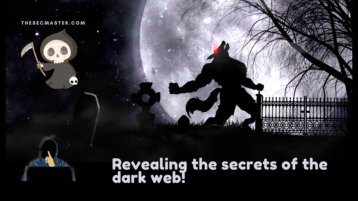What Is the Dark Web? Revealing the Secrets of the Dark Web! | by ...