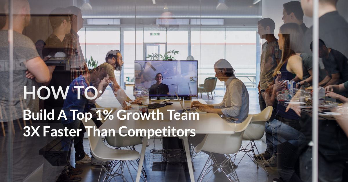 How To Build A Top 1% Growth Team 3x Faster Than Your Competitors | by ...