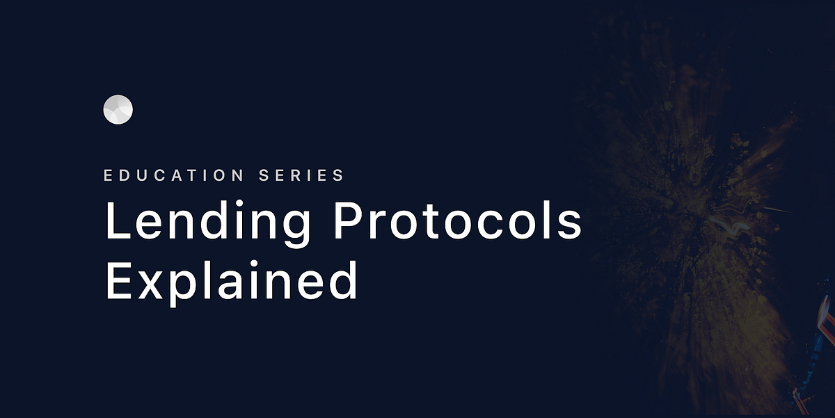 Everything you need to know about DeFi lending protocols | by Seth ...