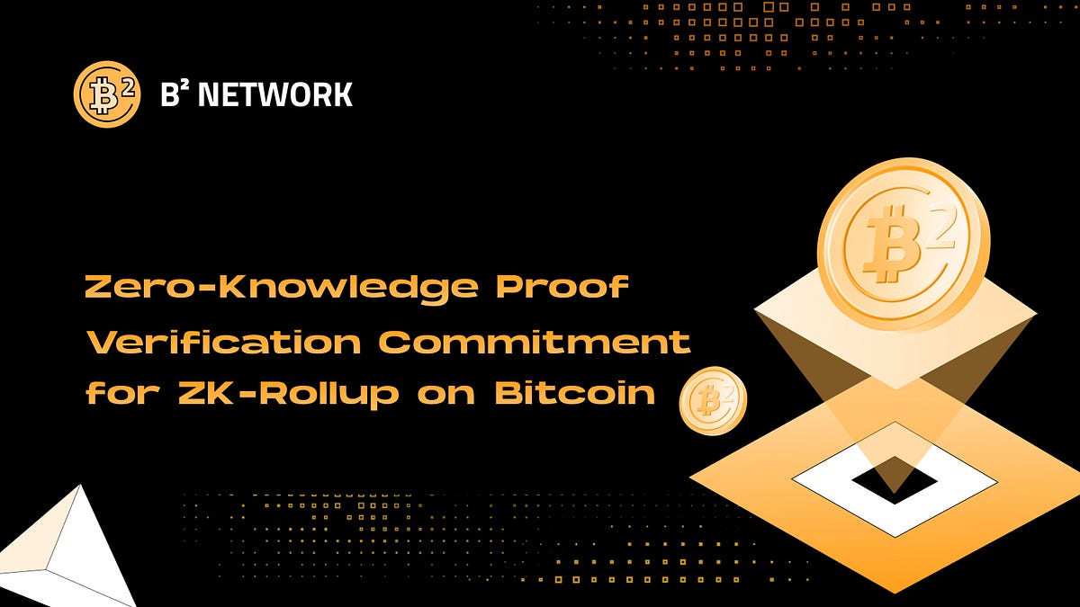 Zero Knowledge Proof Verification Commitment For Zk Rollup On Bitcoin By B² Network Official