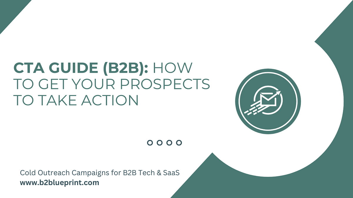 CTA Guide: How To Get Your Prospects To Take Action | by Robbie Foston ...