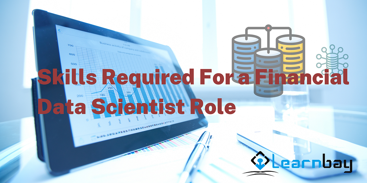 Skills Required For a Financial Data Scientist Role | by Techno Dairy | Medium
