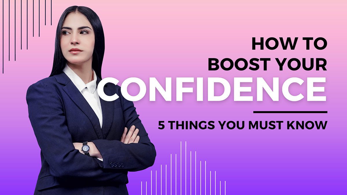 5 things which can build your self confidence | by Only Factual | Medium