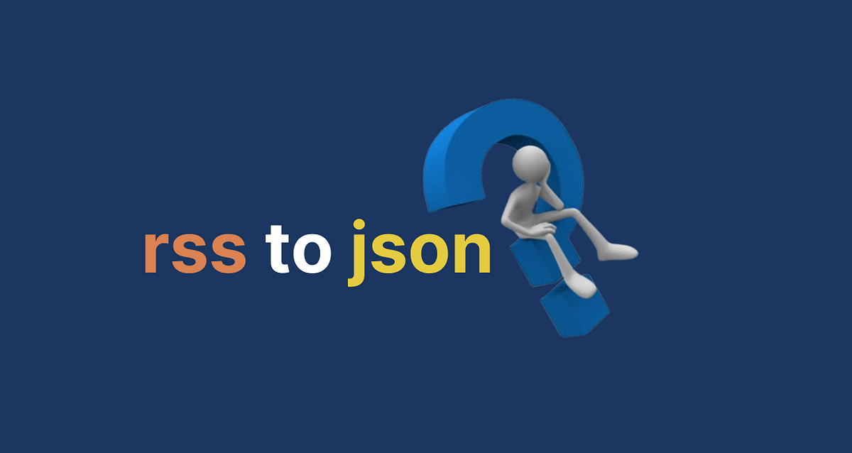 RSS to JSON Using Python. In this post, I want to share ideas on… | by ...