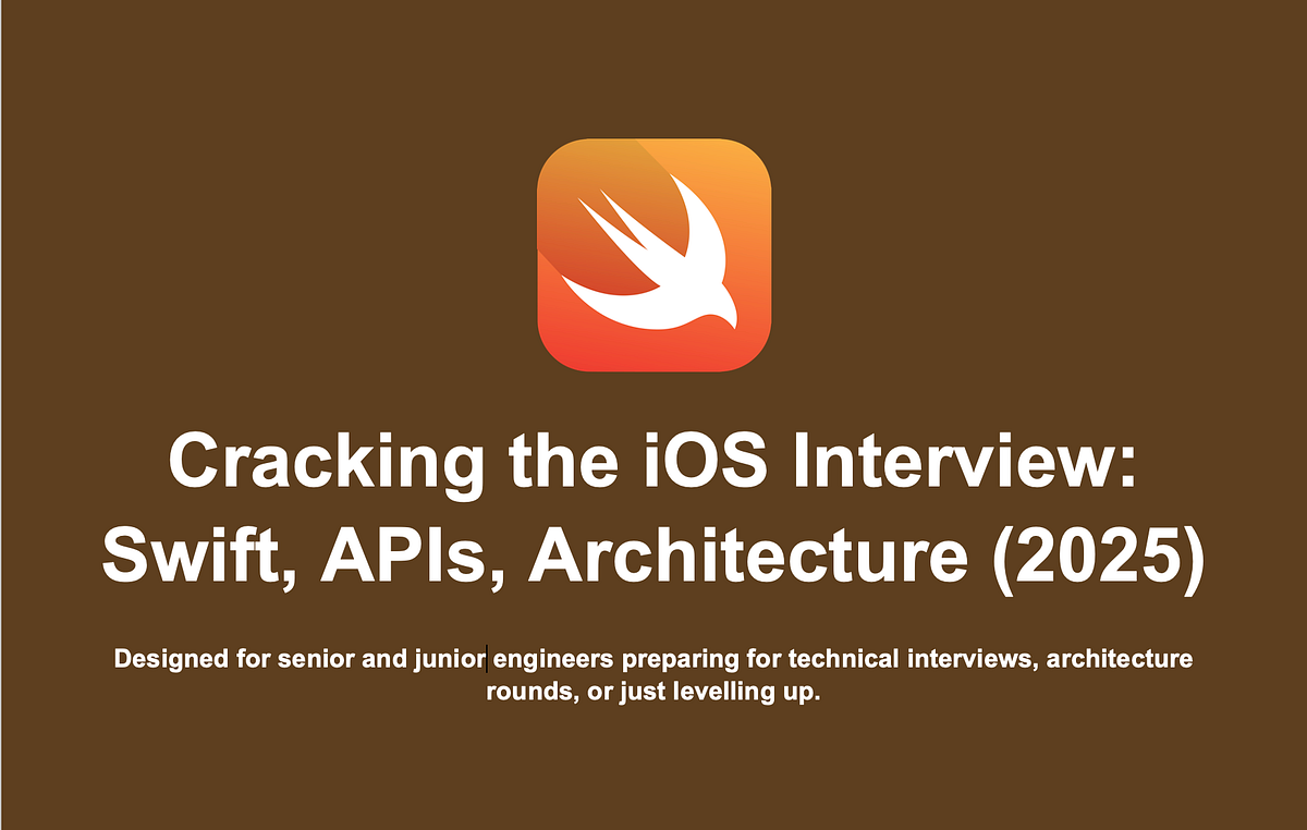 Cracking the iOS Interview: Swift, API’s and Architecture (2025) | by Mobile App Developer | Medium
