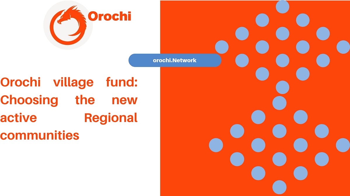 Orochi Village Fund: Choosing the New Active Regional Communities | by Classic Junior | Jan ...