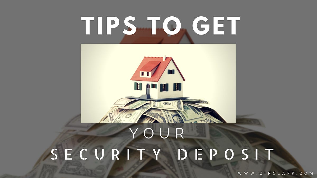 TIPS TO GET YOUR SECURITY DEPOSIT | by peggy friez | Medium