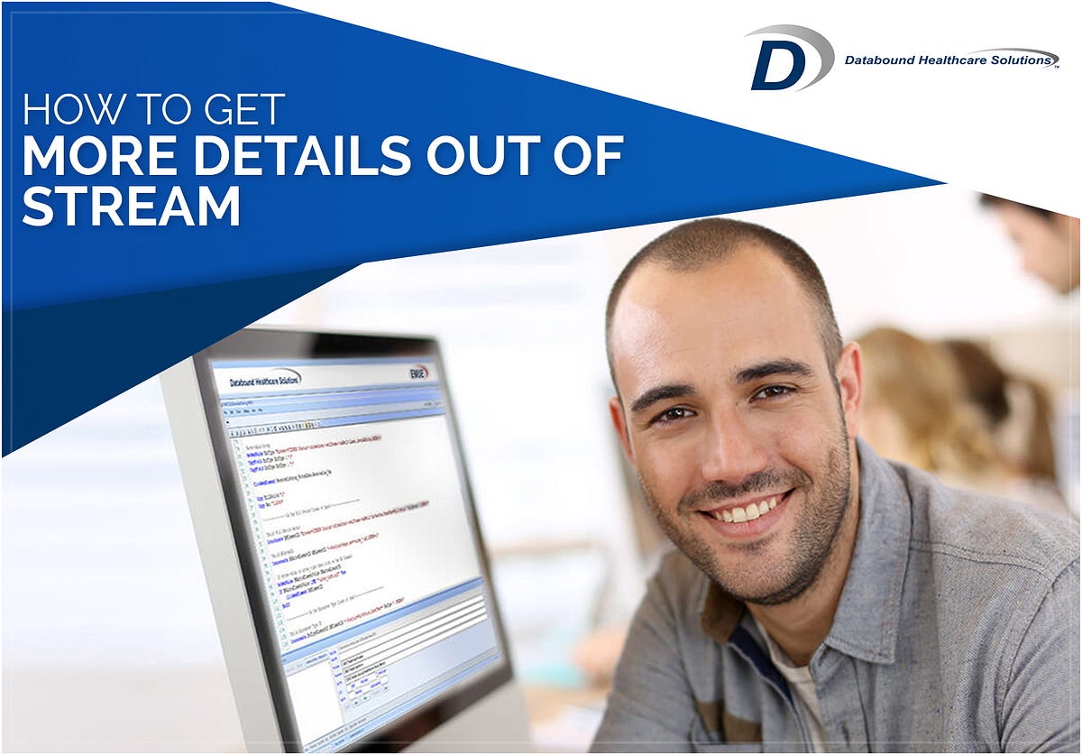 How to Get More Details Out of Stream | by Databound Healthcare | Medium