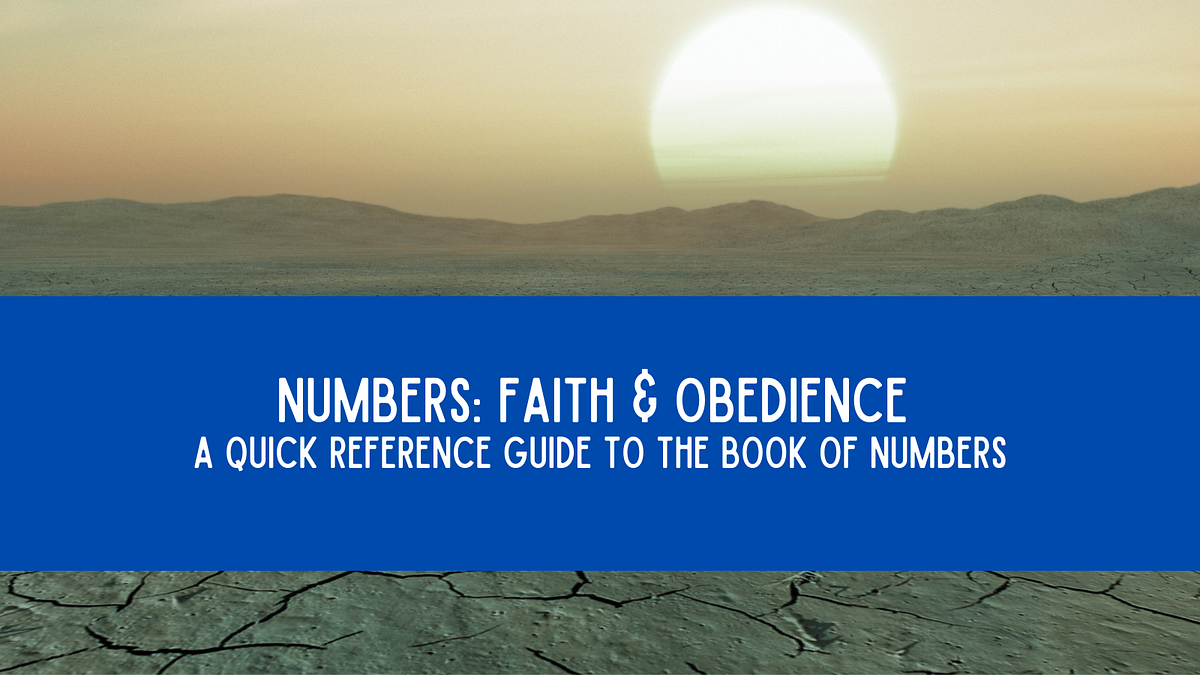 Numbers: Faith & Obedience. A Quick Reference Guide to the Book of ...