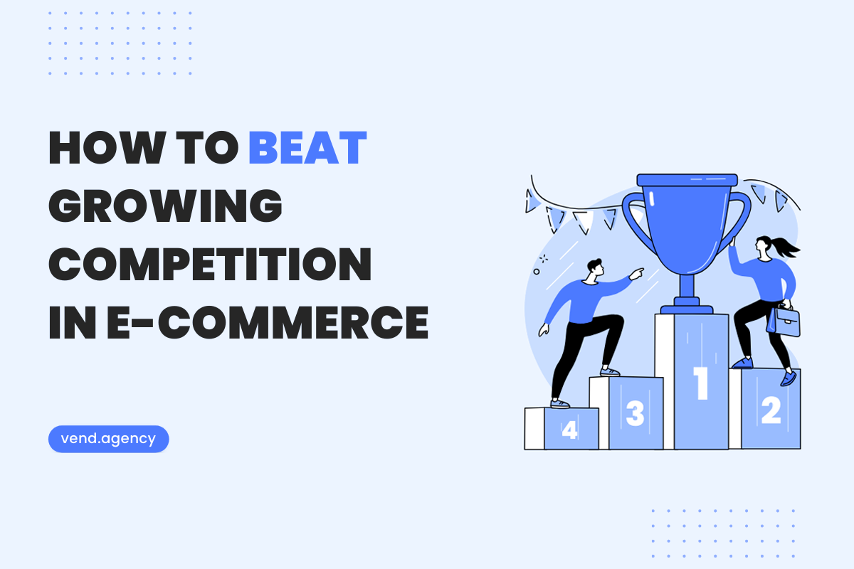 How to Beat Growing Competition in E-commerce | by Danil Chernukha | ILLUMINATION’S MIRROR | Medium