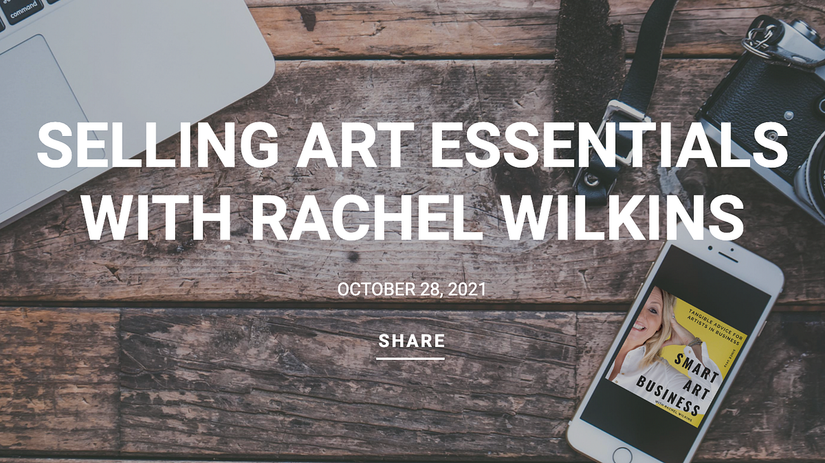 Selling Art Essentials. Learn the top tips you need to know as… | by ...