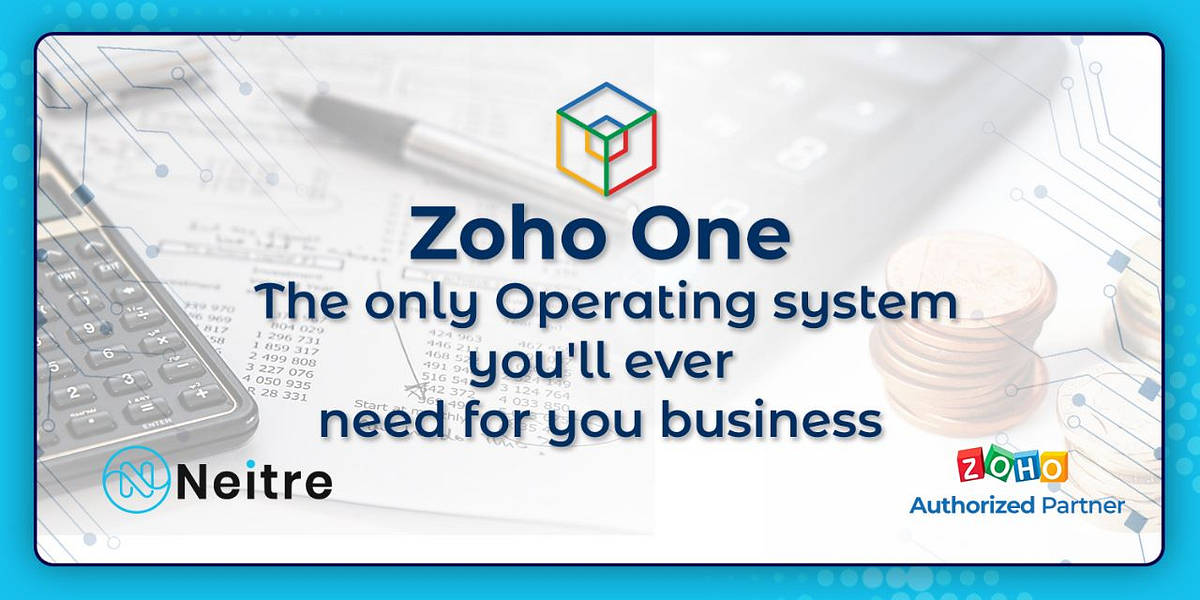 Neitre can help you enhance the efficiency of your business with Zoho One | by Neitre - Zoho ...