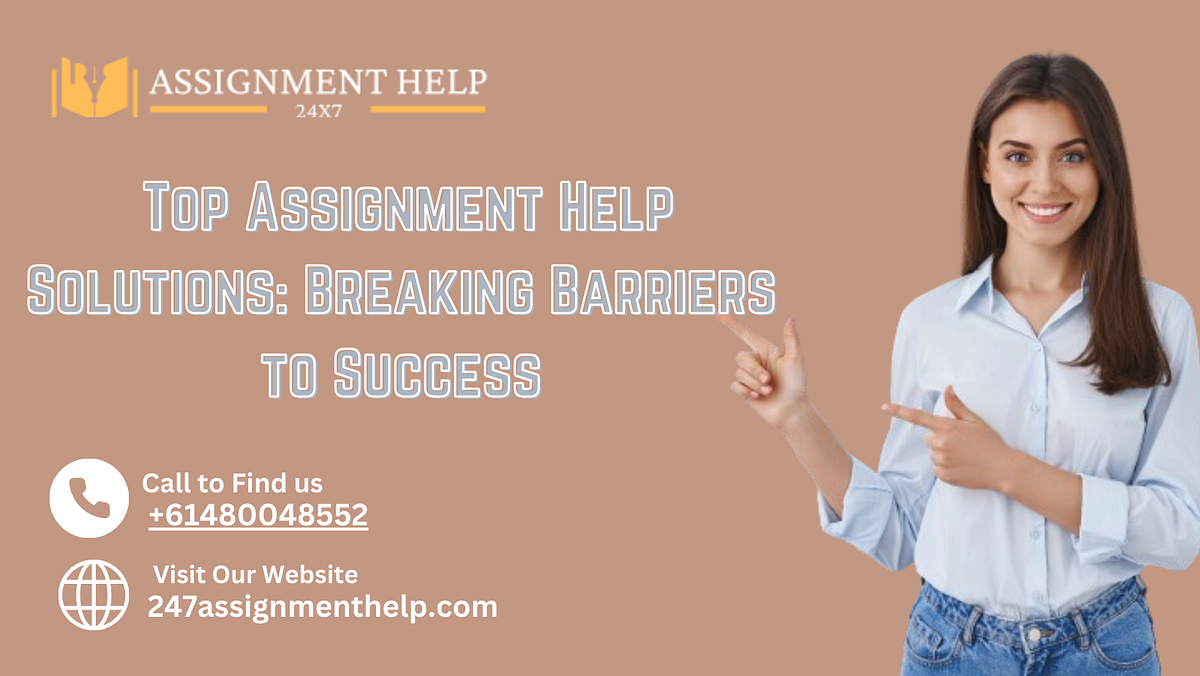 Top Assignment Help Solutions: Breaking Barriers to Success | by Sofia ...