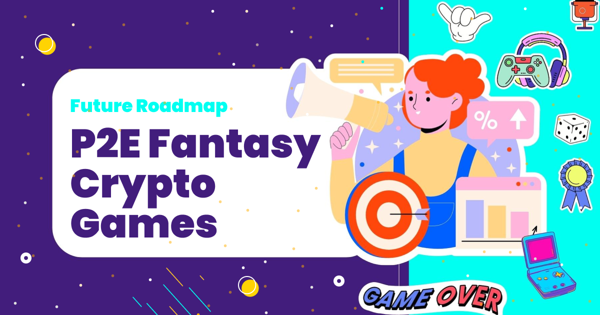 P2E Fantasy Crypto Games: Future Roadmap — 2023 | by Namrata Gouda ...