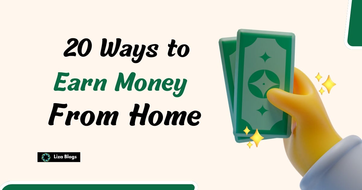 20 Ways to Earn Money from Home | by Liza blogs | Aug, 2024 | Medium