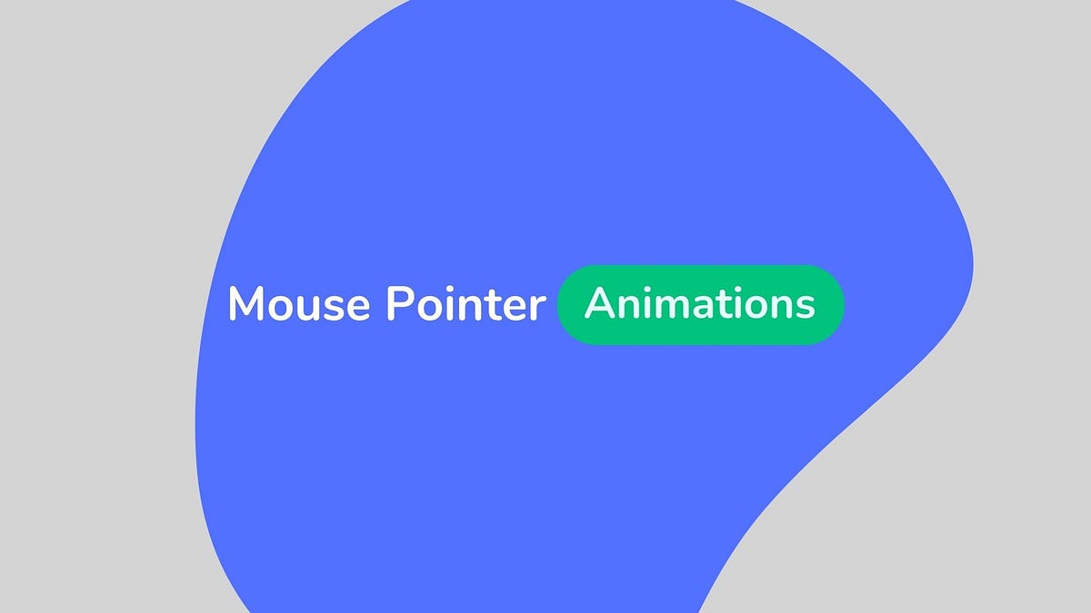10 Mouse Pointer Animations With Css And Javascript By Js Maraiya Codeelevation Medium