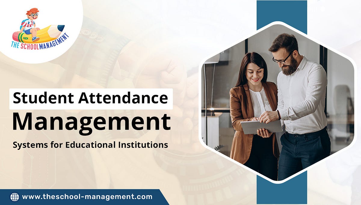 Student Attendance Management Systems for Educational Institutions | by Theschoolmanagement ...