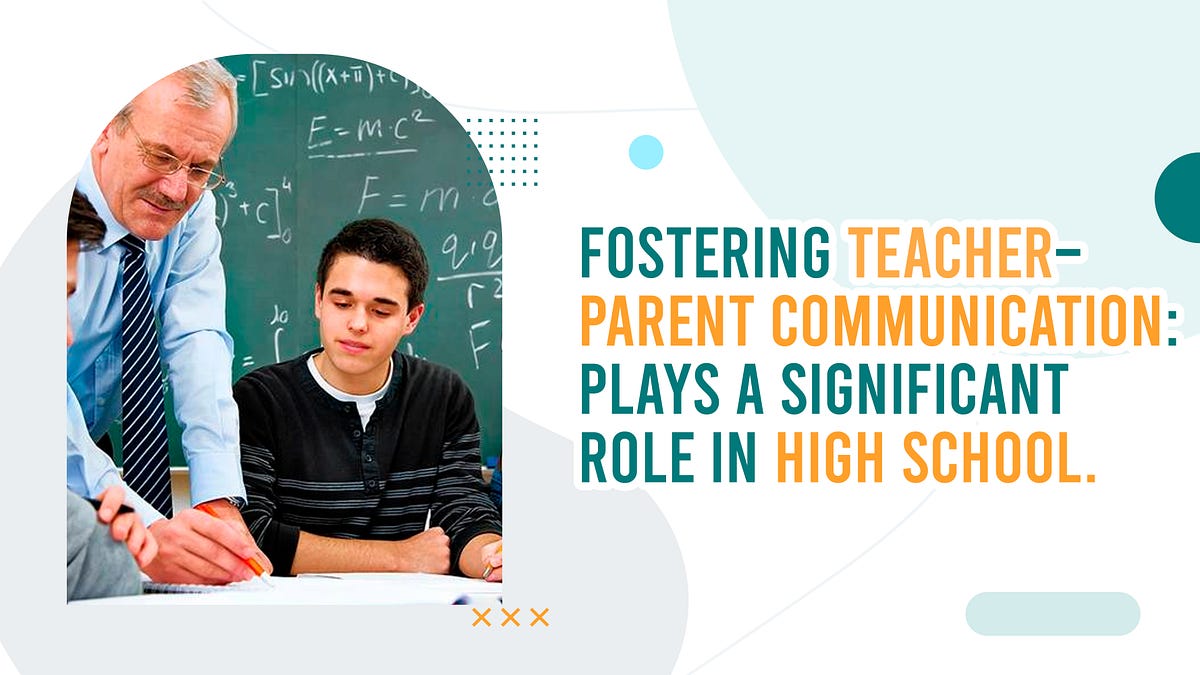 Fostering Teacher–Parent Communication: Plays a Significant Role in ...