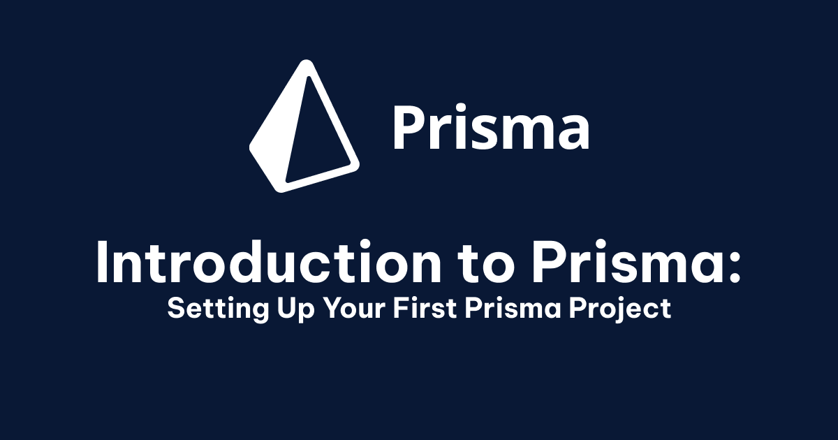 Introduction to Prisma: Setting Up Your First Prisma Project — Part 2/ ... Introduction to Prisma: Setting Up Your First Prisma Project — Part 2/ ...