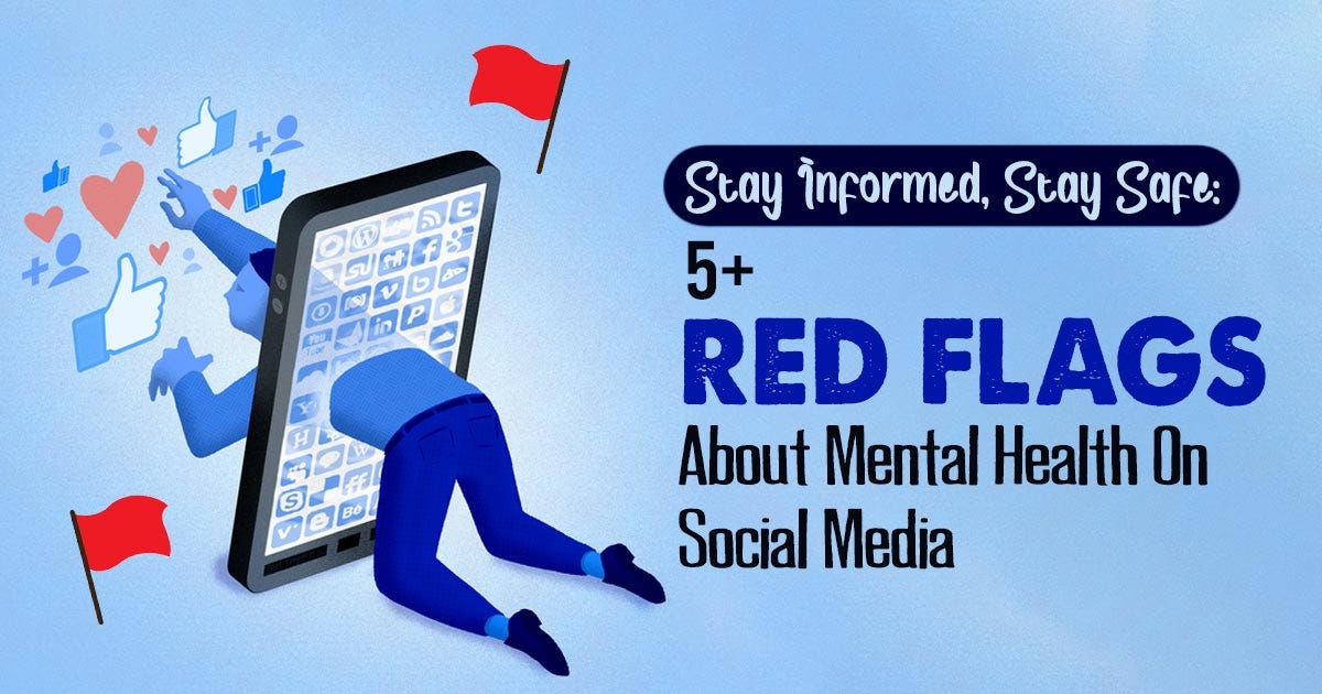 5+ Red Flags About Mental Health Content On Social Media | by Mind Help ...