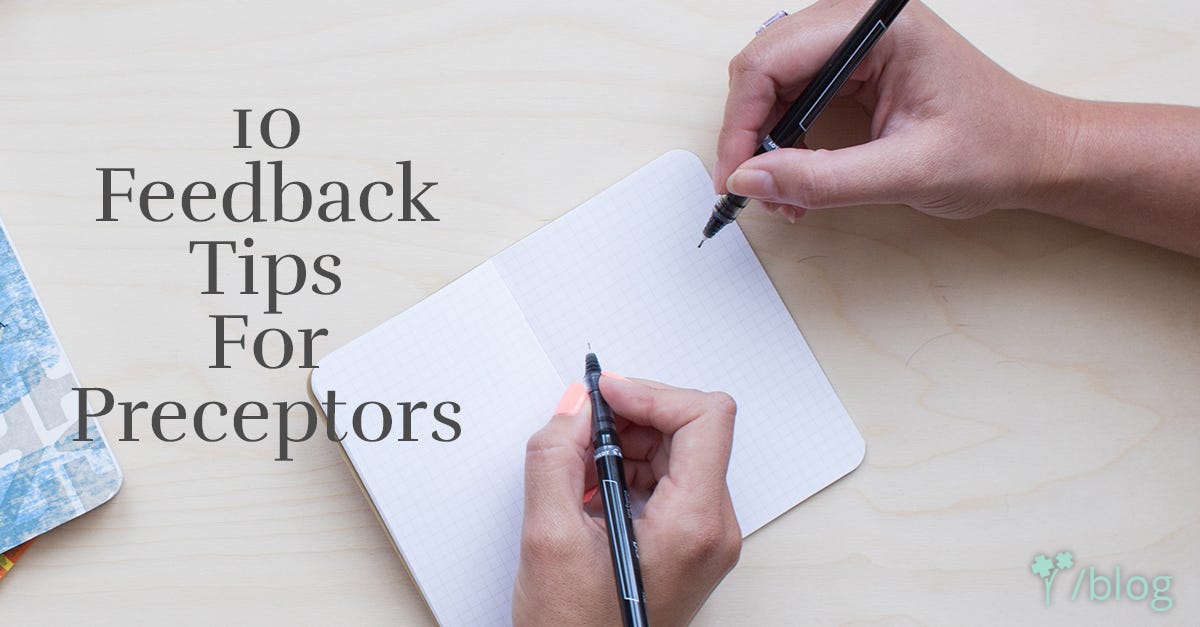 10 Feedback Tips For Preceptors. Lead the next generation of nurses in ...
