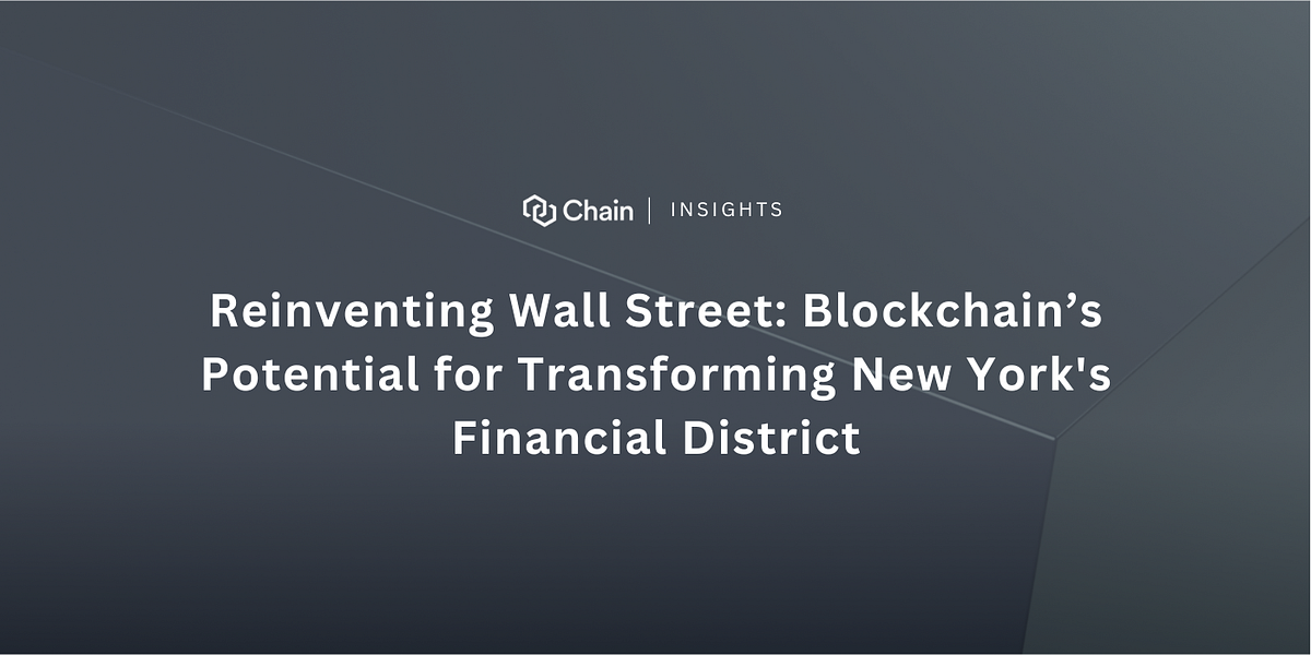 Reinventing Wall Street: Blockchain’s Potential for Transforming New ...