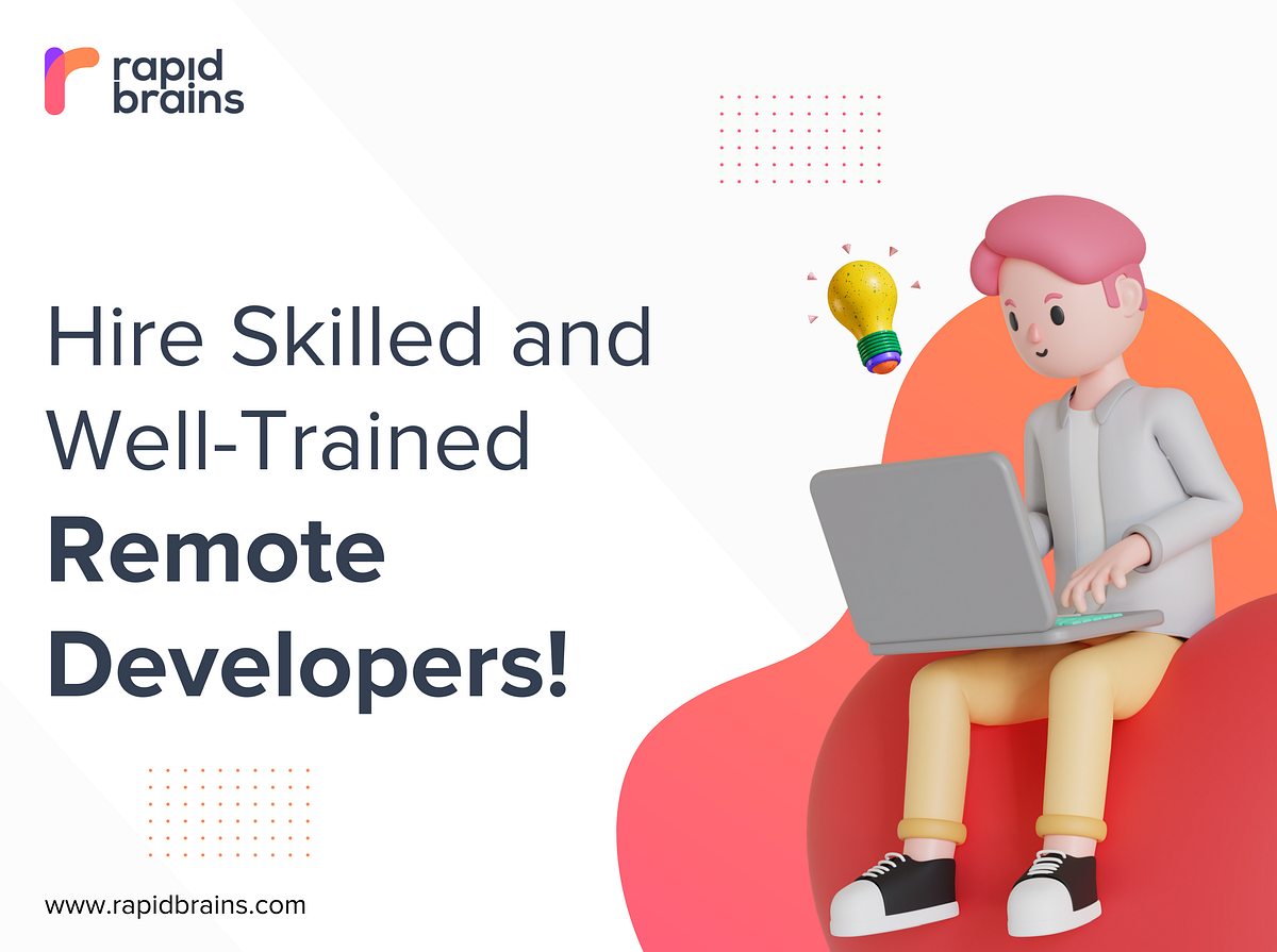 Hire Skilled and Well-Trained Remote Developers - RapidBrains - Medium
