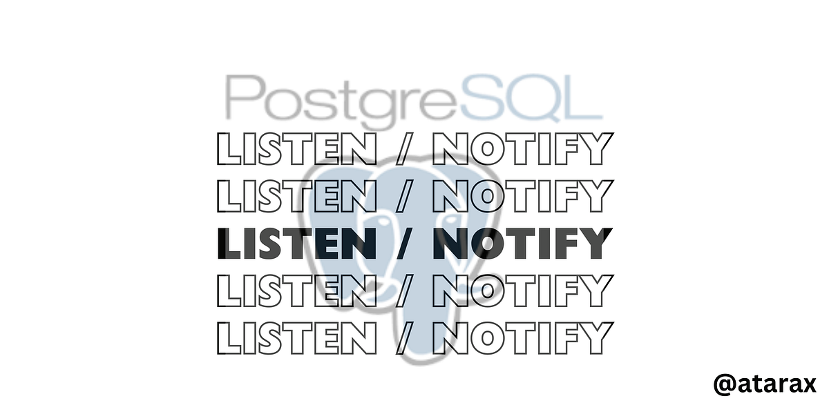 Demystifying PostgreSQL’s LISTEN/NOTIFY | by Abhinav Anand | Medium