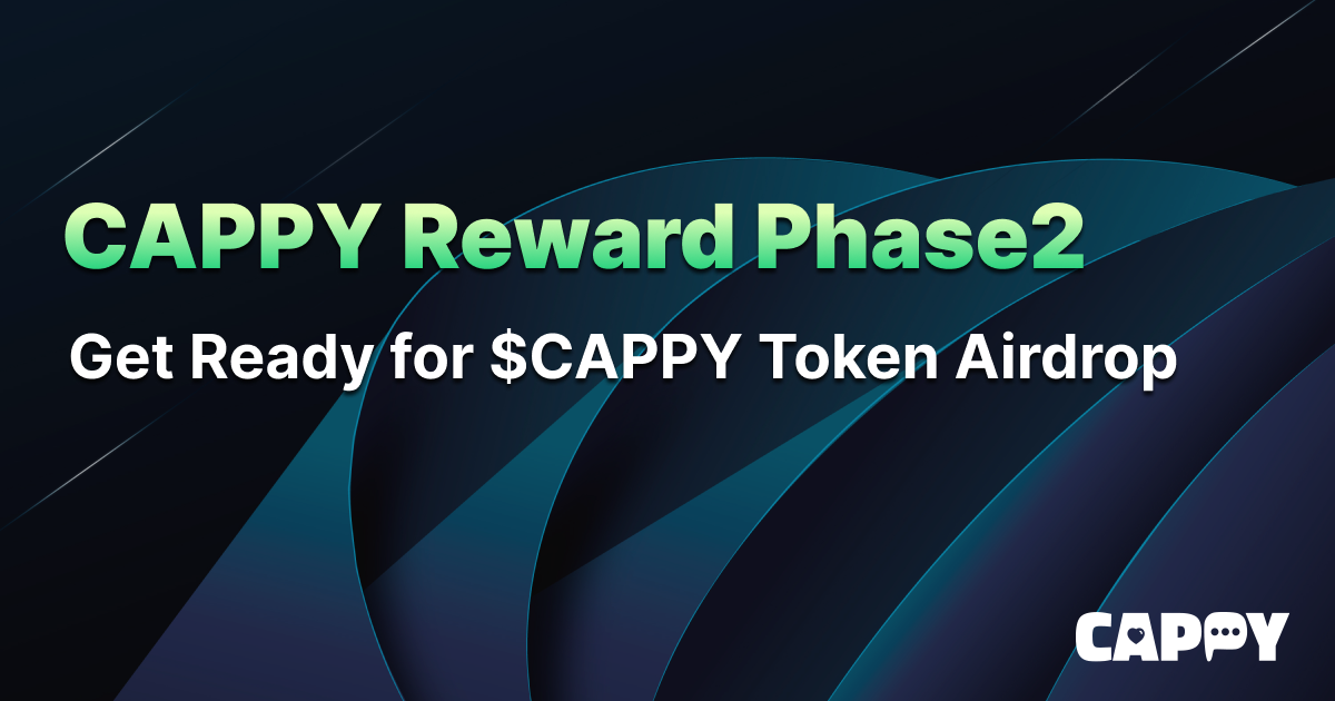 CAPPY Reward Phase2 ‘Get Ready for $CAPPY Token Airdrop’ | by CAPPY ...