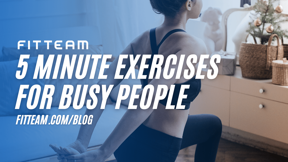 5-MINUTE EXERCISES FOR BUSY PEOPLE | by FITTEAM GLOBAL | Medium