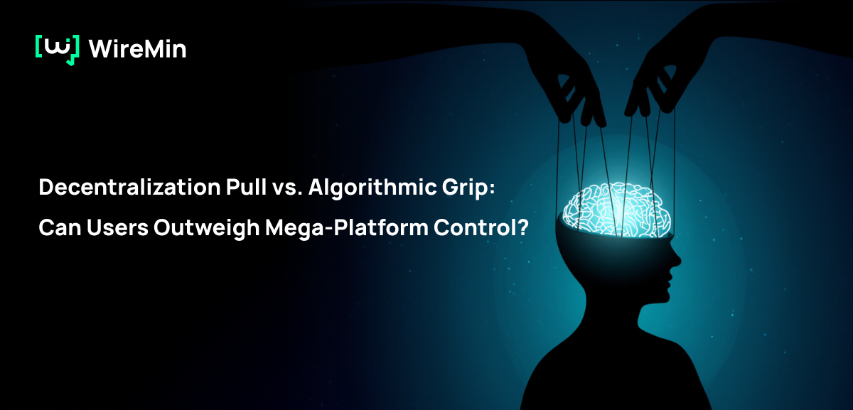 Decentralization Pull vs. Algorithmic Grip: Can Users Outweigh Mega-Platform Control? | by ...