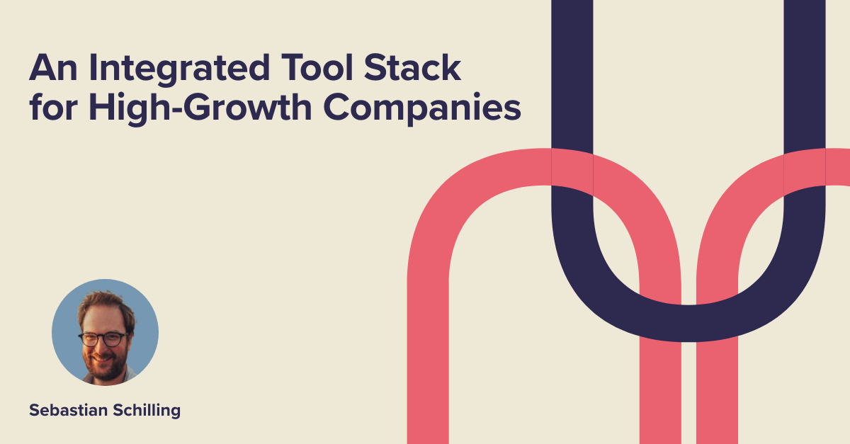 An integrated tool stack for high-growth companies | by Sebastian ...