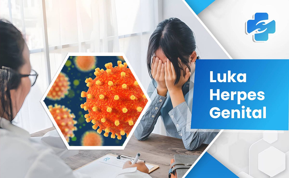 Ciri-Ciri Luka Herpes Genital yang Perlu Dikenali! | by Klinik Utama ...